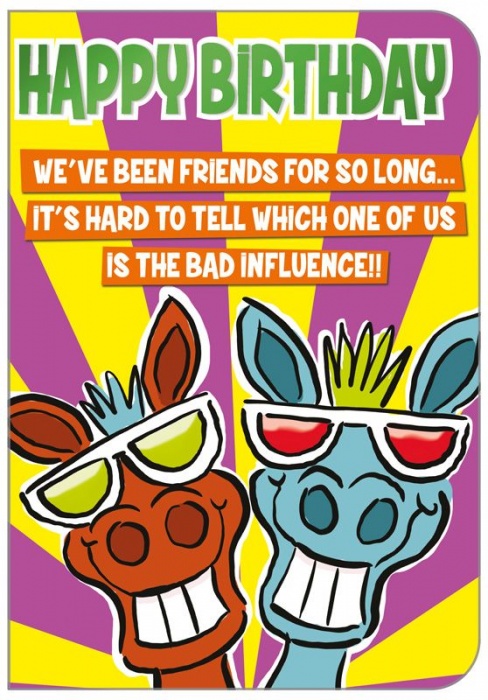 Bad Influence Humorous Birthday Card