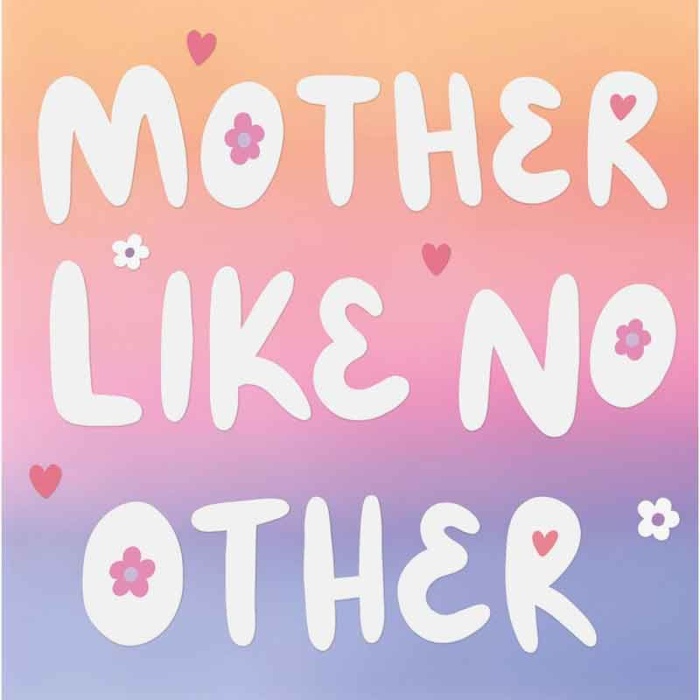 Mother Like No Other Mother's Day Card | Hip To Be Square